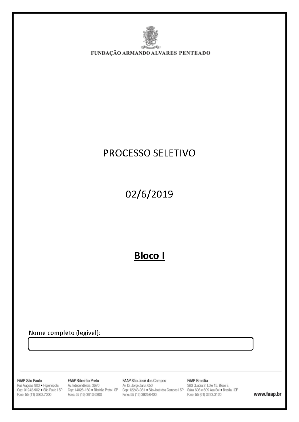 2019-2 Prova FAAP COM Gabaritos Simplifke - PROCESSO SELETIVO 02/6/ Bloco I Nome completo ...
