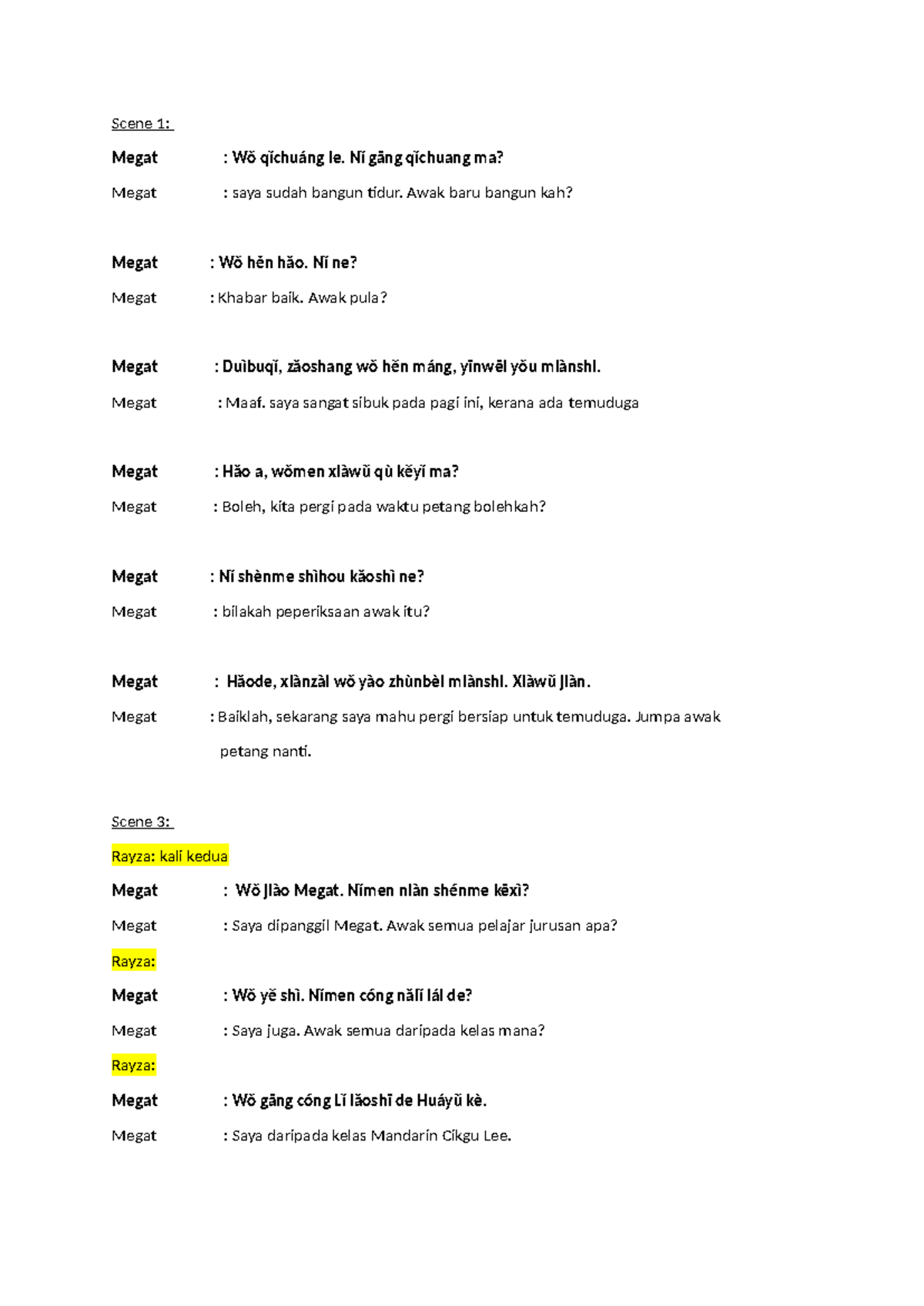 Skrip mandarin - Script roleplay - Scene 1: Megat : Wǒ qǐchuáng le. Nǐ gāng qǐchuang ma? Megat ...