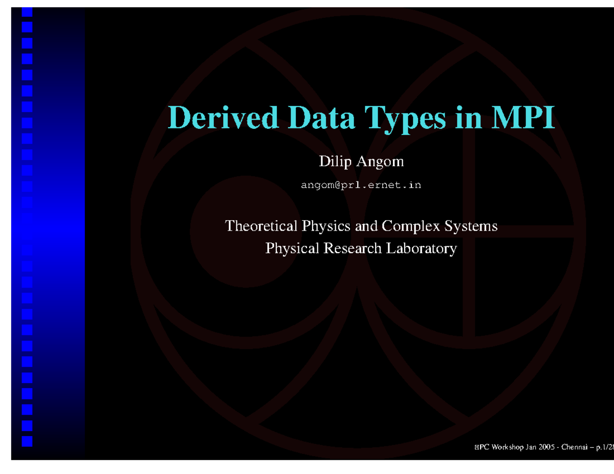 Lecture 3 - Mmmm - Derived Data Types in MPI ####### Dilip Angom angom@prl.ernet ...