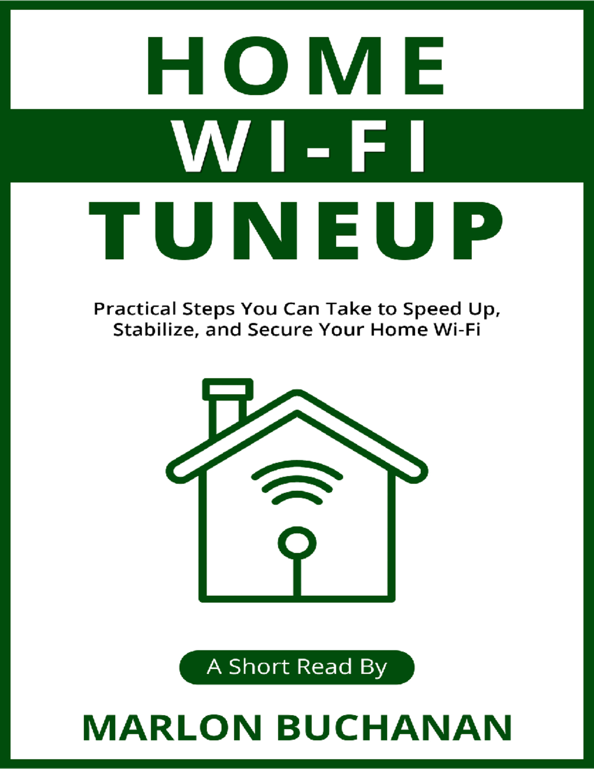 Home Wi-Fi Tuneup - Practical Steps You Can Take to Speed Up, Stabilize ...