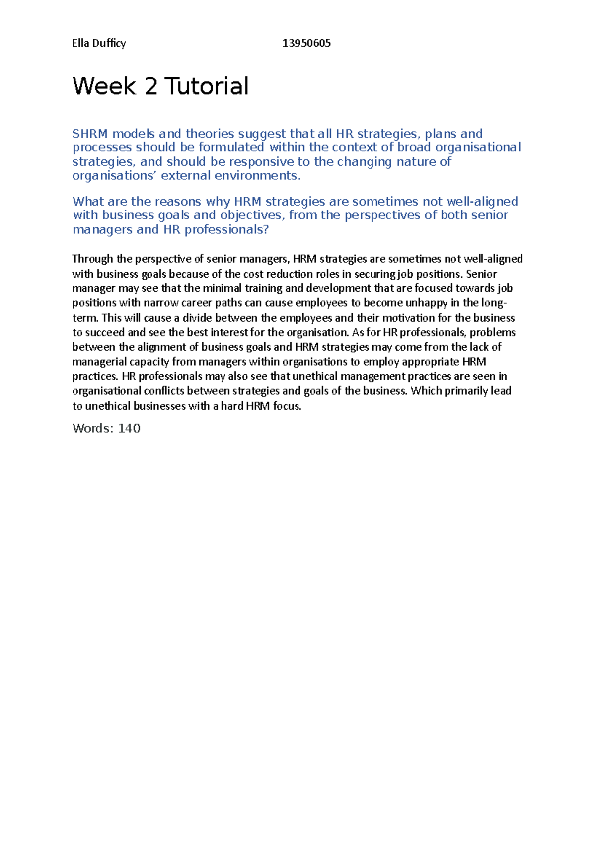 Week 2 Tutorial - Ella Dufficy 13950605 Week 2 Tutorial SHRM models and theories suggest that ...