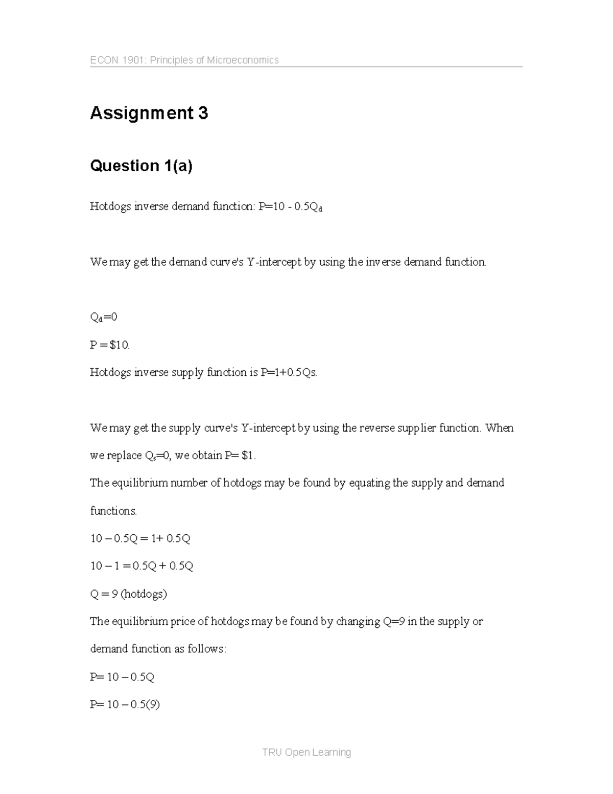 ECON 1901 Assignment 3 - Assignment 3 Question 1(a) Hotdogs inverse demand function: P=10 - 0 We ...