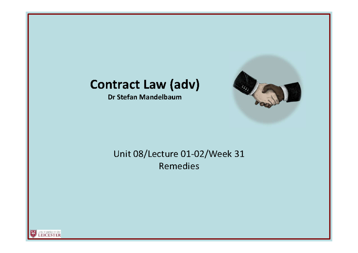 Lecture 1-2 Unit 8 Remedies - Contract Law (adv) Dr Stefan Mandelbaum Unit 08/Lecture 01-02/Week ...