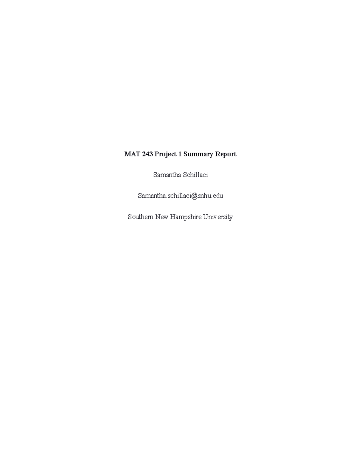 Project 1 - MAT 243 - MAT 243 Project 1 Summary Report Samantha Schillaci Samantha@snhu Southern ...