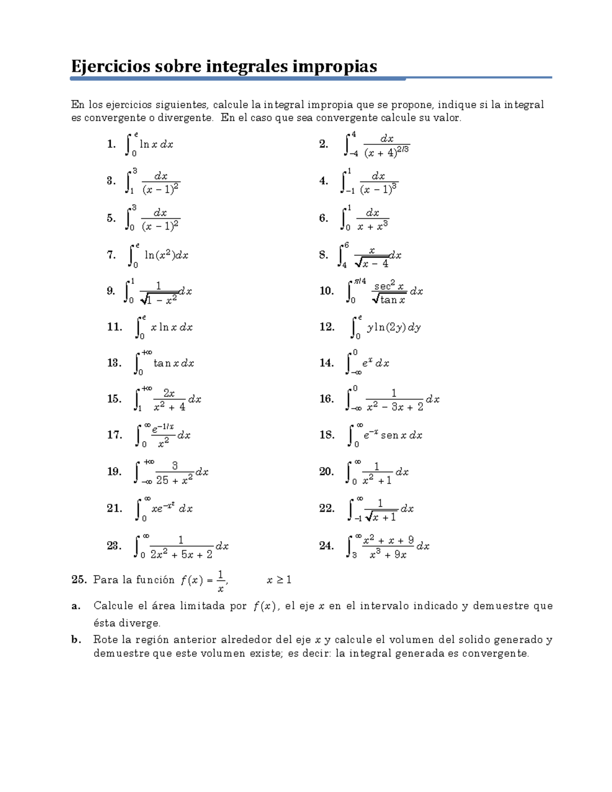 Ejercicios sobre integrales impropias - En el caso que sea convergente calcule su valor. 1. 0 ln ...