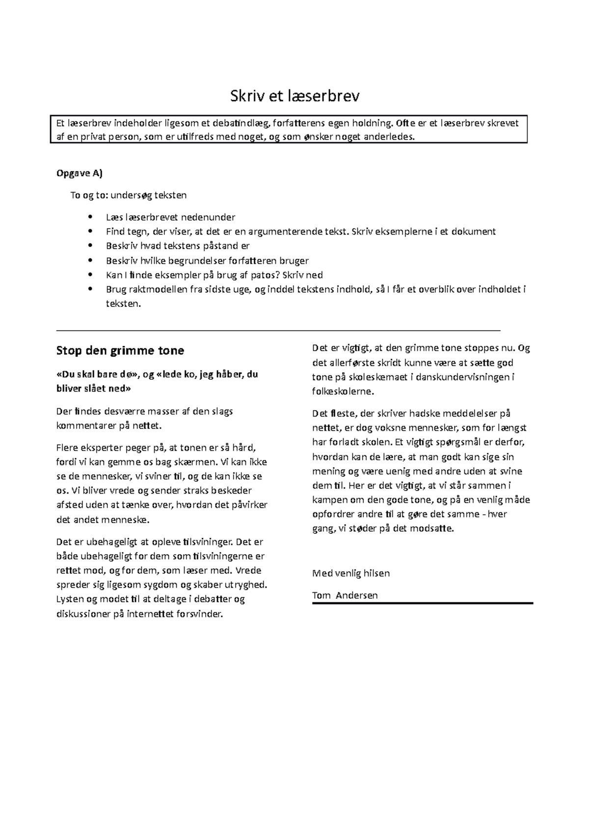 Skriv et læserbrev - rrr - Skriv et læserbrev Et læserbrev indeholder ...