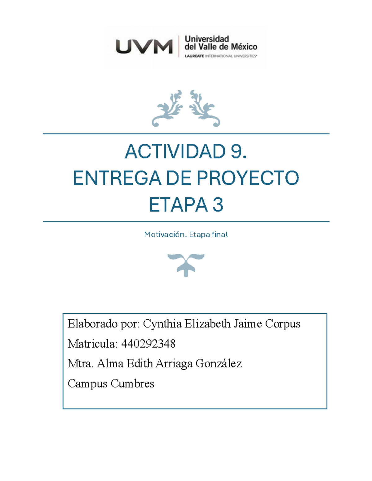 Act#9-Cyn - etapa final - ACTIVIDAD 9. ENTREGA DE PROYECTO ETAPA 3 Motivación. Etapa final ...