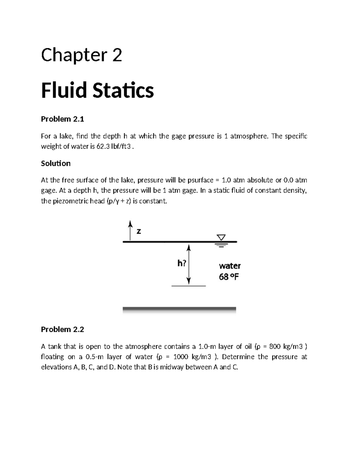Fluid Statics - Chapter 2 Fluid Statics Problem 2. For a lake, find the depth h at which the ...