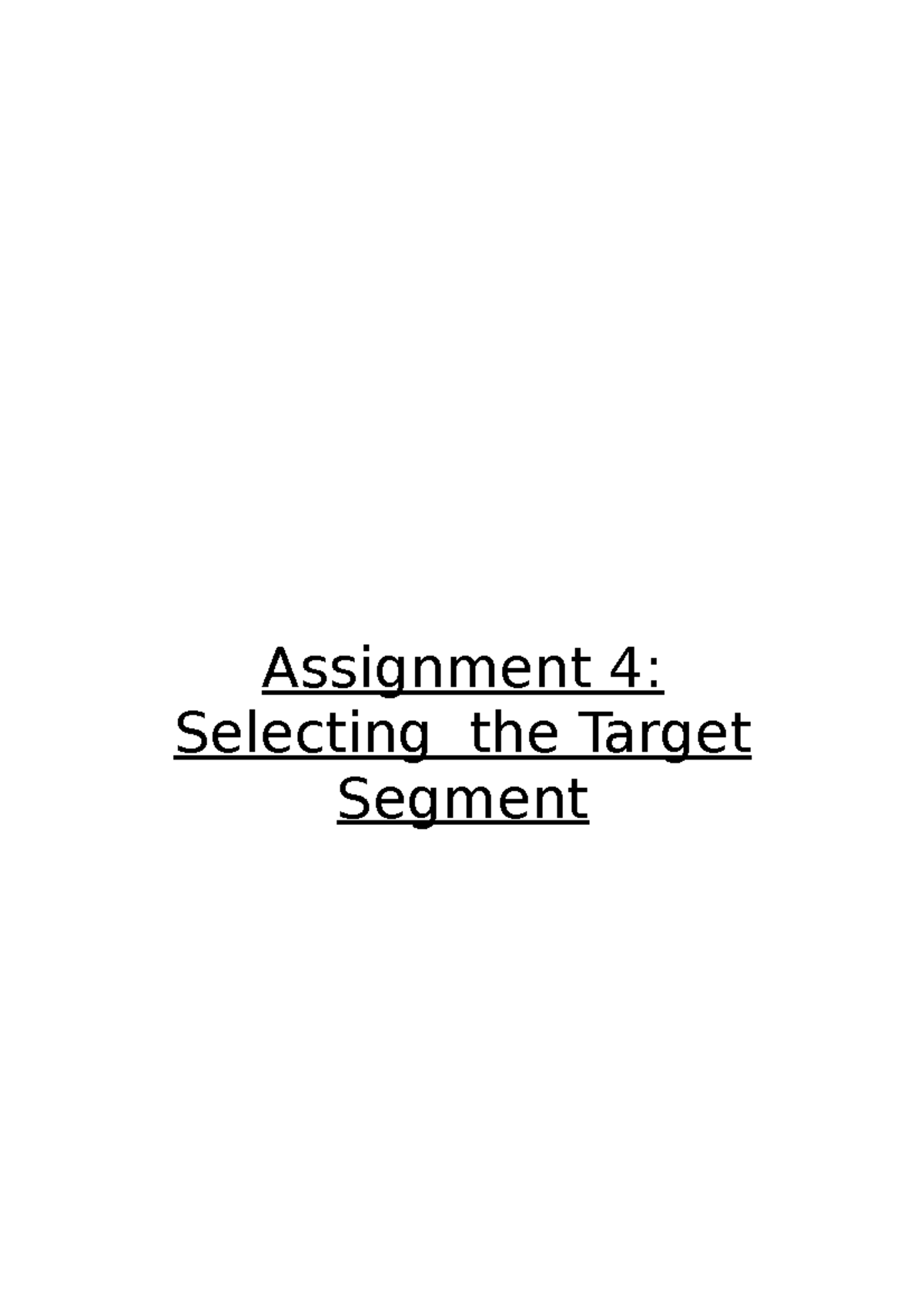 Fundamentals of Marketing Final Assignment - Assignment 4: Selecting ...