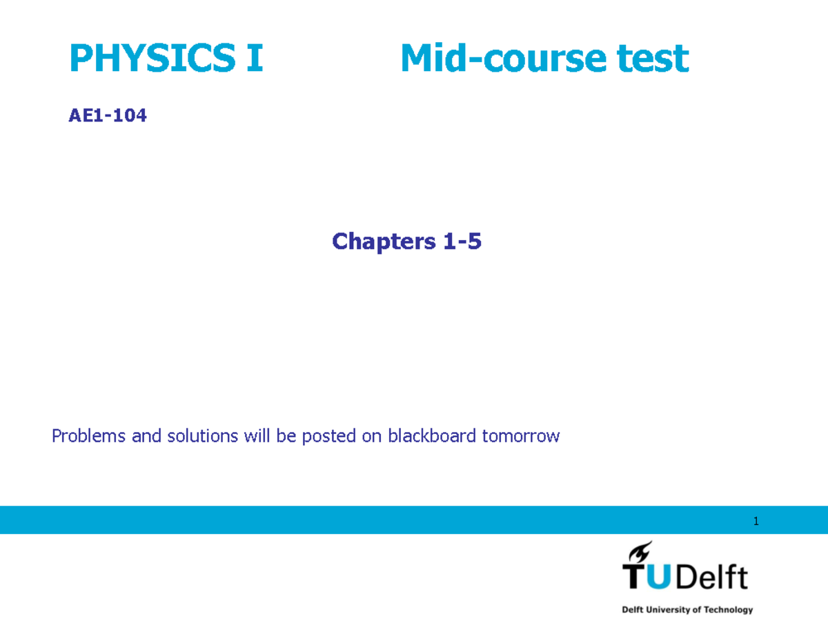 Mid Course Test - 1 PHYSICS I Mid-course test AE1- 104 Chapters 1- 5 ...