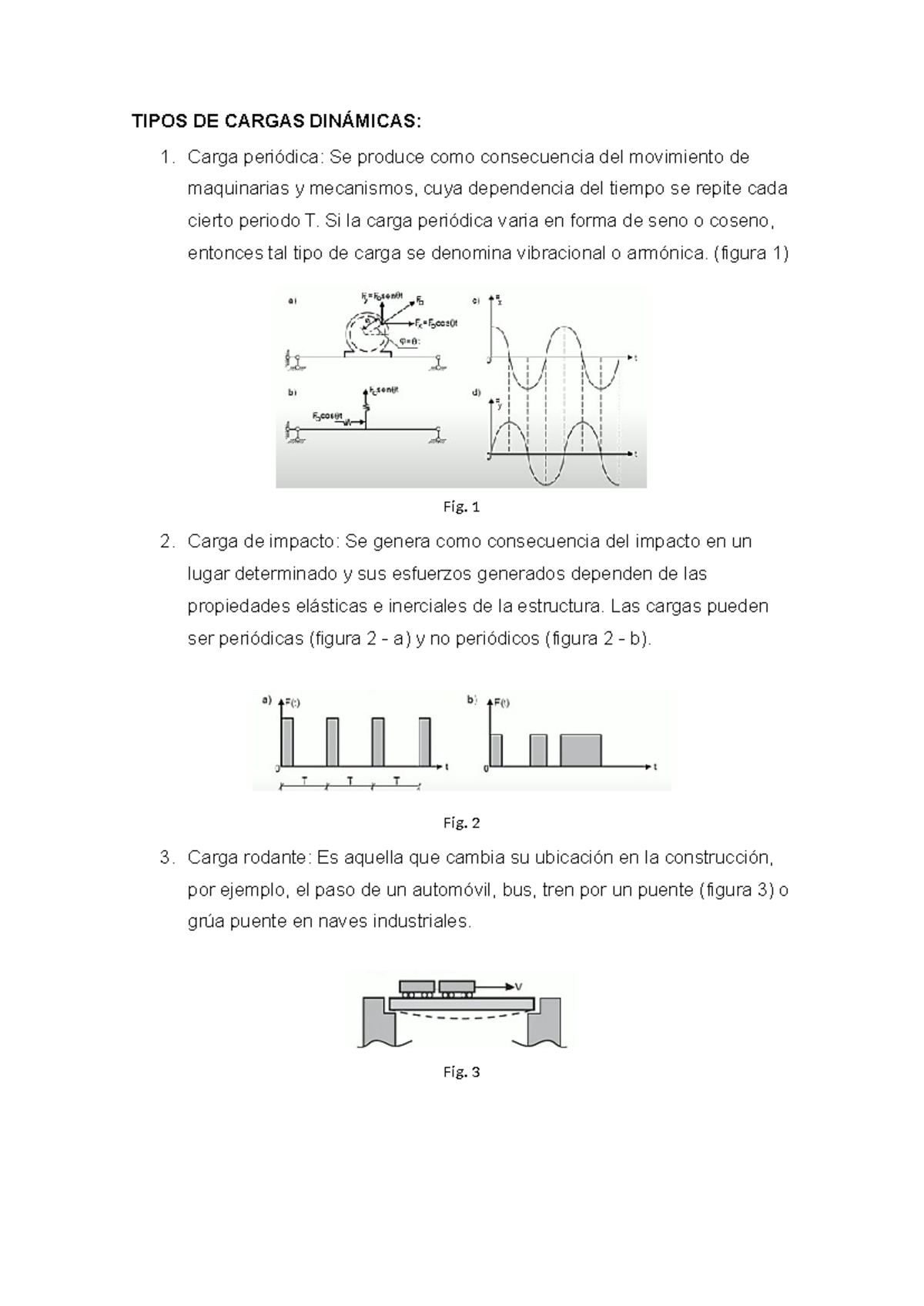 informe dinamica - TIPOS DE CARGAS DINÁMICAS: 1. Carga periódica: Se ...
