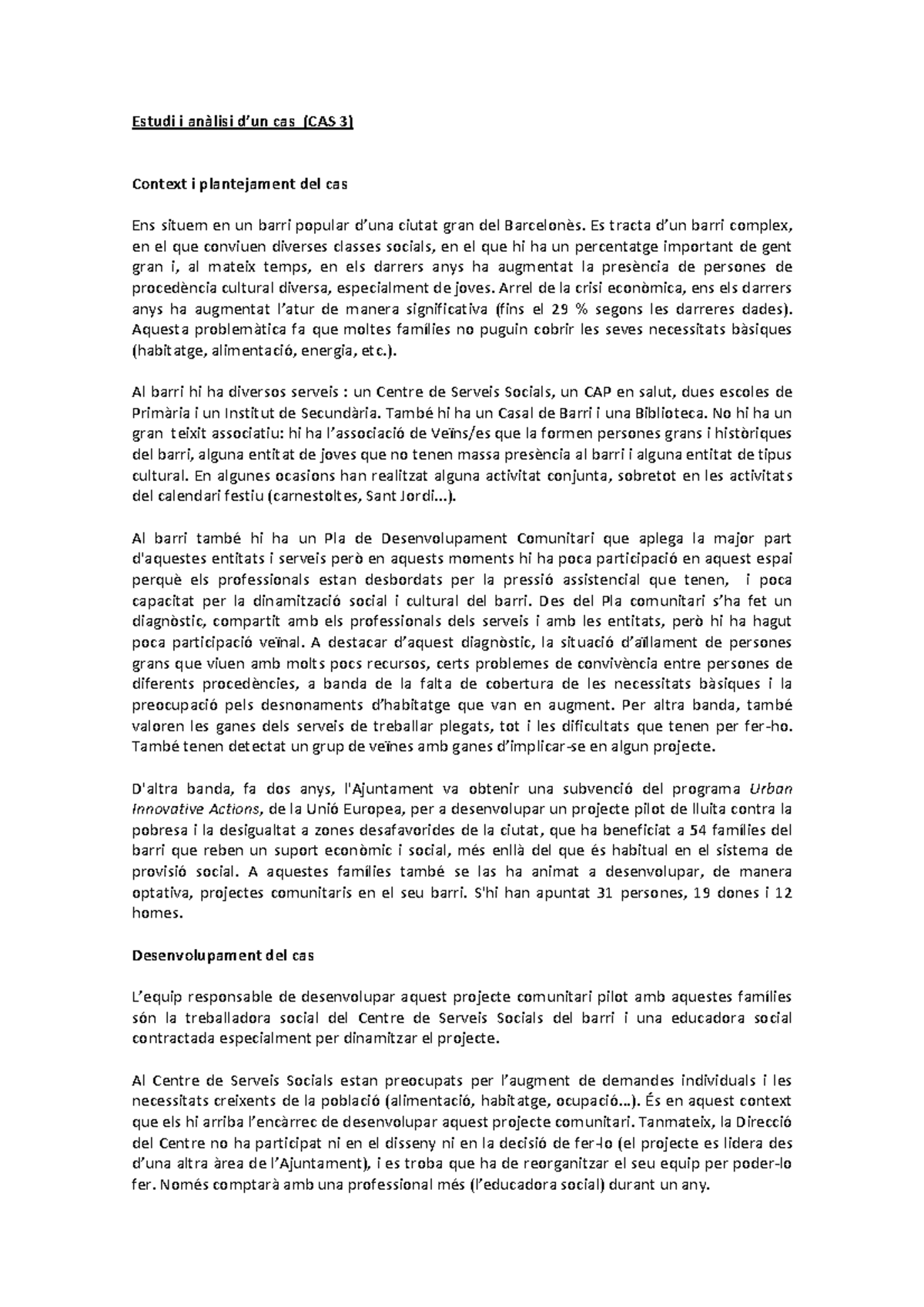 CAS 3 (exàmen curs 2019 20) - Estudi i anàlisi d’un cas (CAS 3) Context i plantejament del cas ...