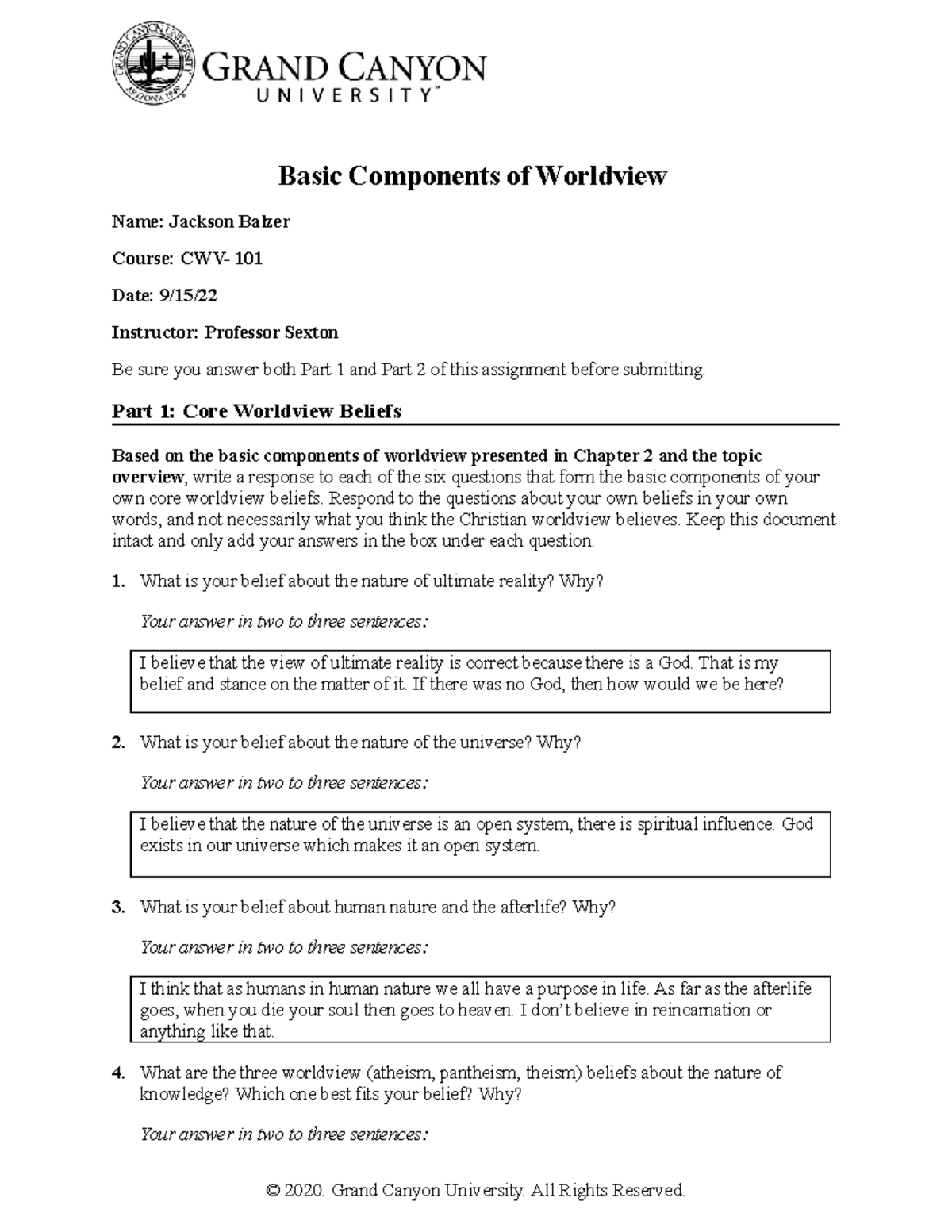 Basic Components Of Worldview - Basic Components of Worldview Name: Jackson Balzer Course: CWV ...