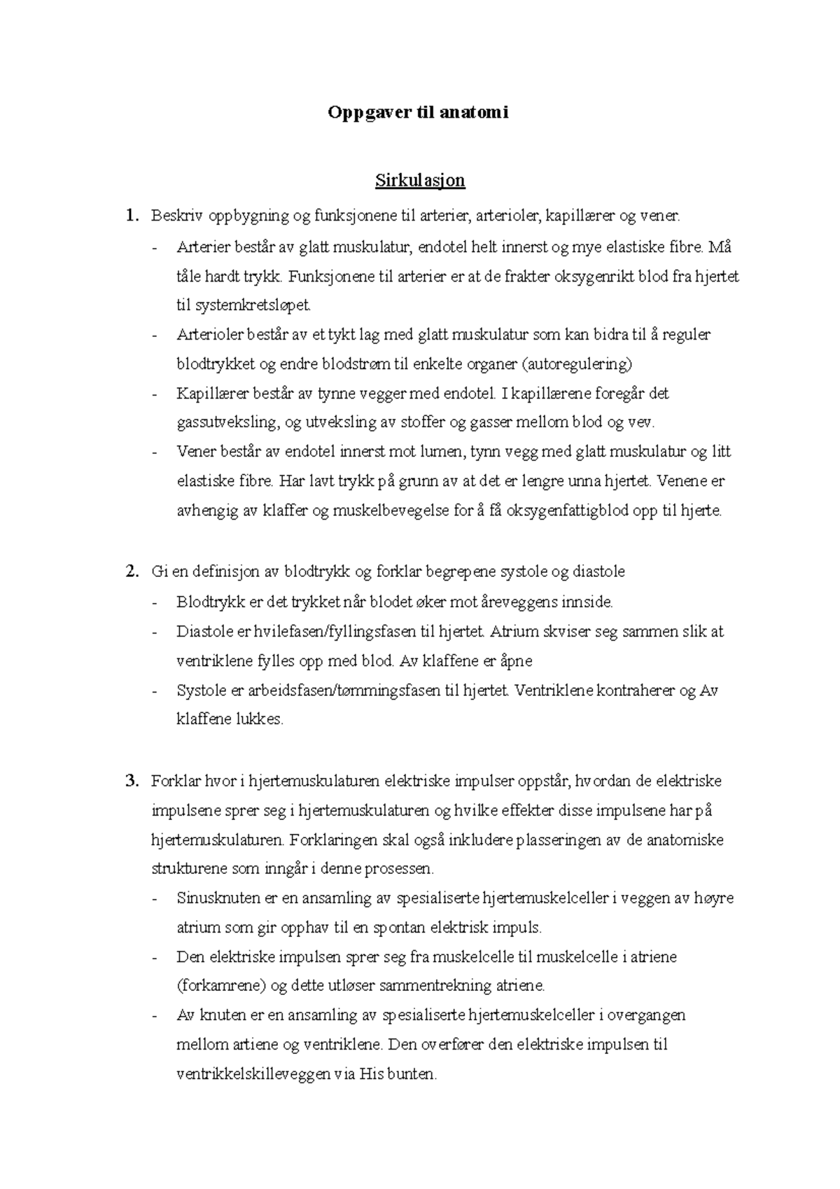 Oppgaver til anatomi eksamens - Oppgaver til anatomi Sirkulasjon 1. Beskriv oppbygning og - Studocu