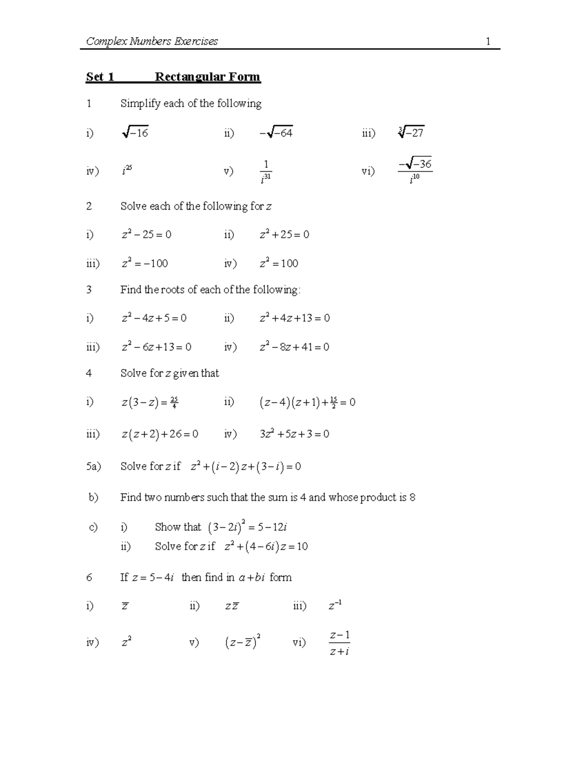 Exercises - Complex Numbers - Set 1 Rectangular Form 1 Simplify each of the following i) − 16 ii ...