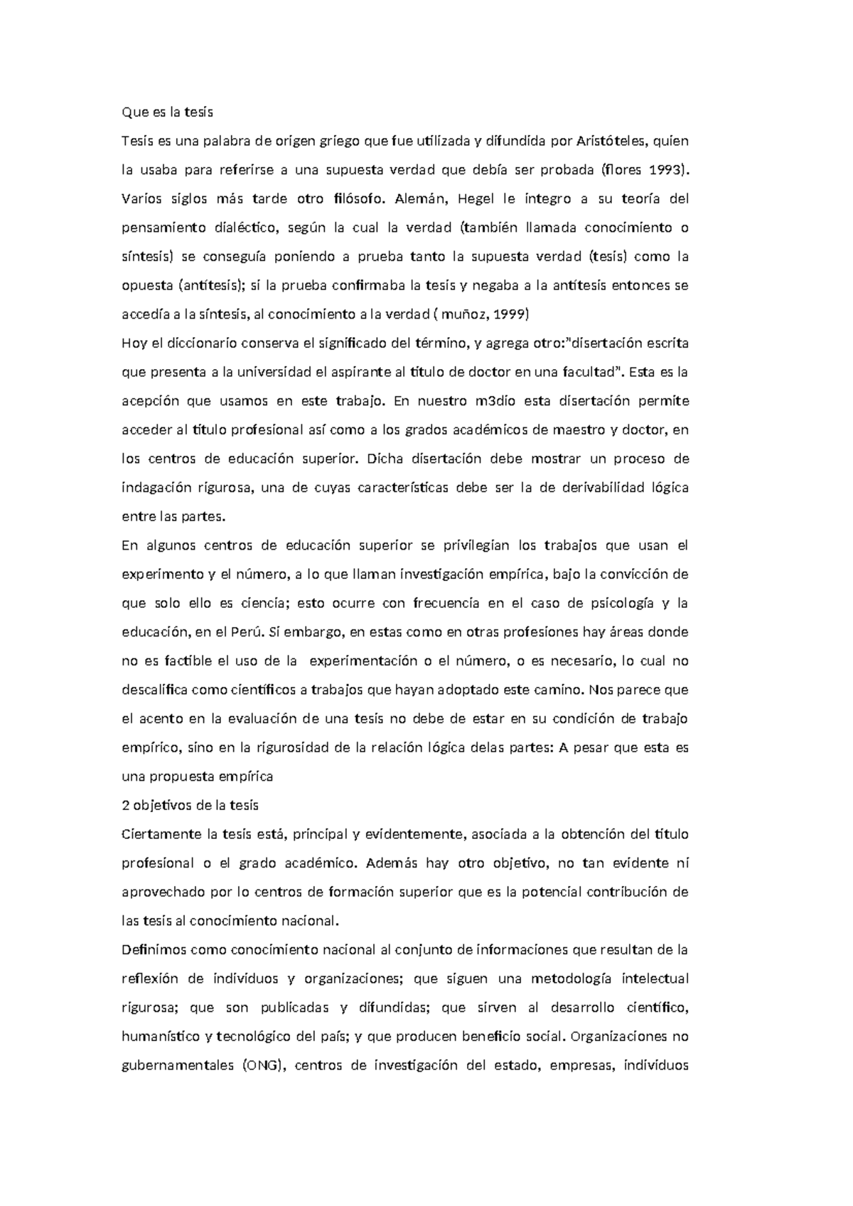 Que es la tesis - Que es la tesis Tesis es una palabra de origen griego ...