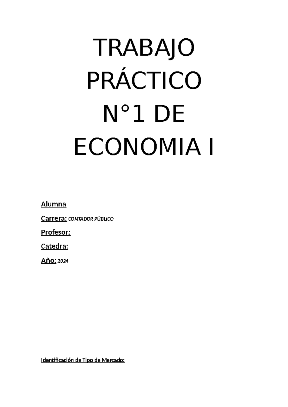 Trabajo Practico N° 1 Economia 1 - TRABAJO PRÁCTICO N°1 DE ECONOMIA I Alumna Carrera: CONTADOR ...