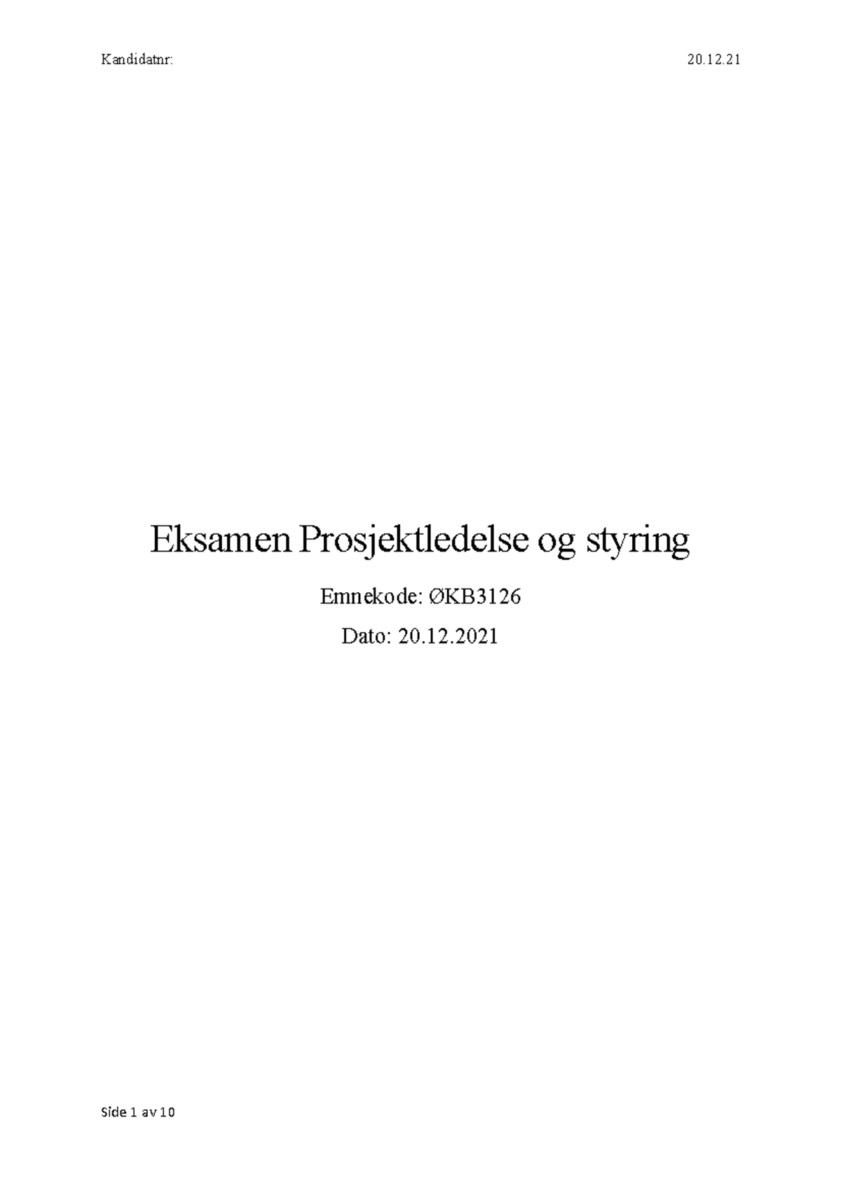 Eksamen Prosjektledelse og styring - Eksamen Prosjektledelse og styring Emnekode: ØKB Dato: 20 ...