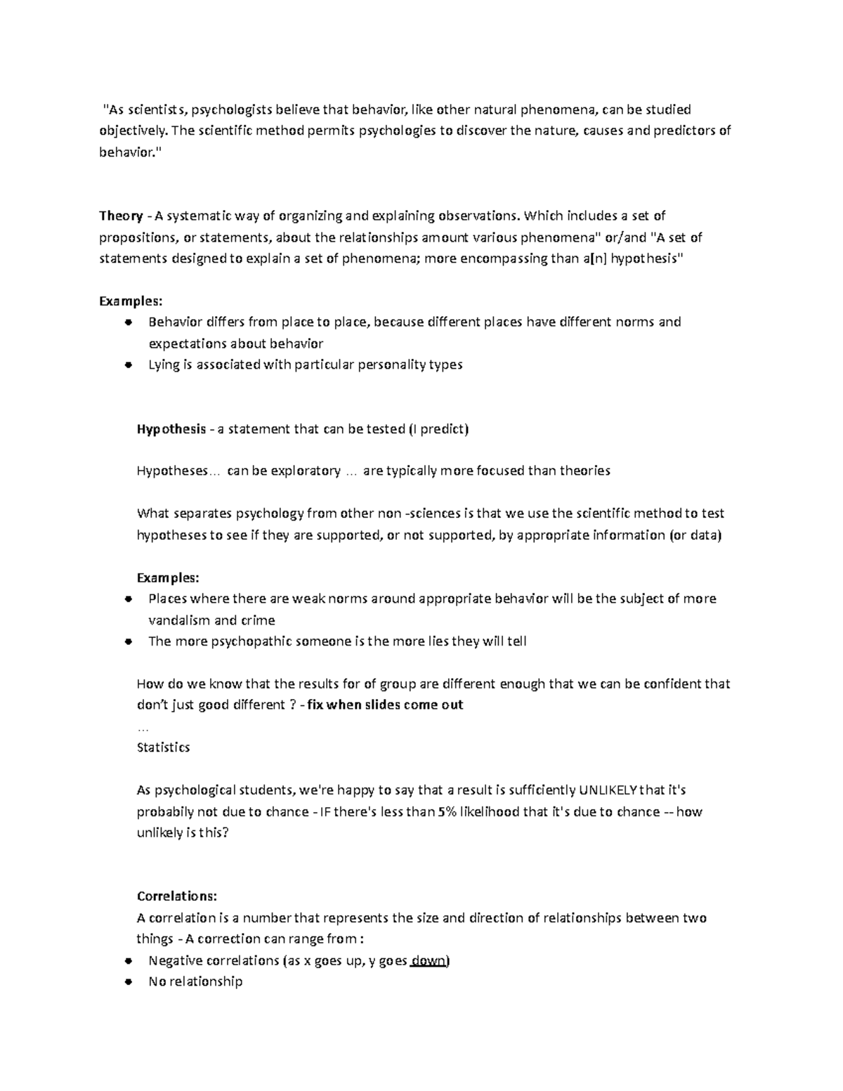 Lecture 1 notes - "As scientists, psychologists believe that behavior ...