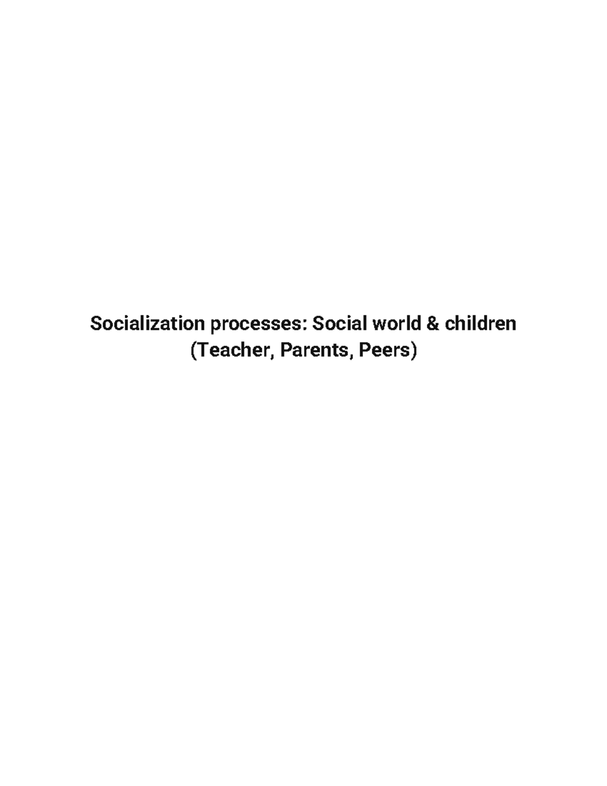 Socialization processes- Social world & children (Teacher, Parents ...