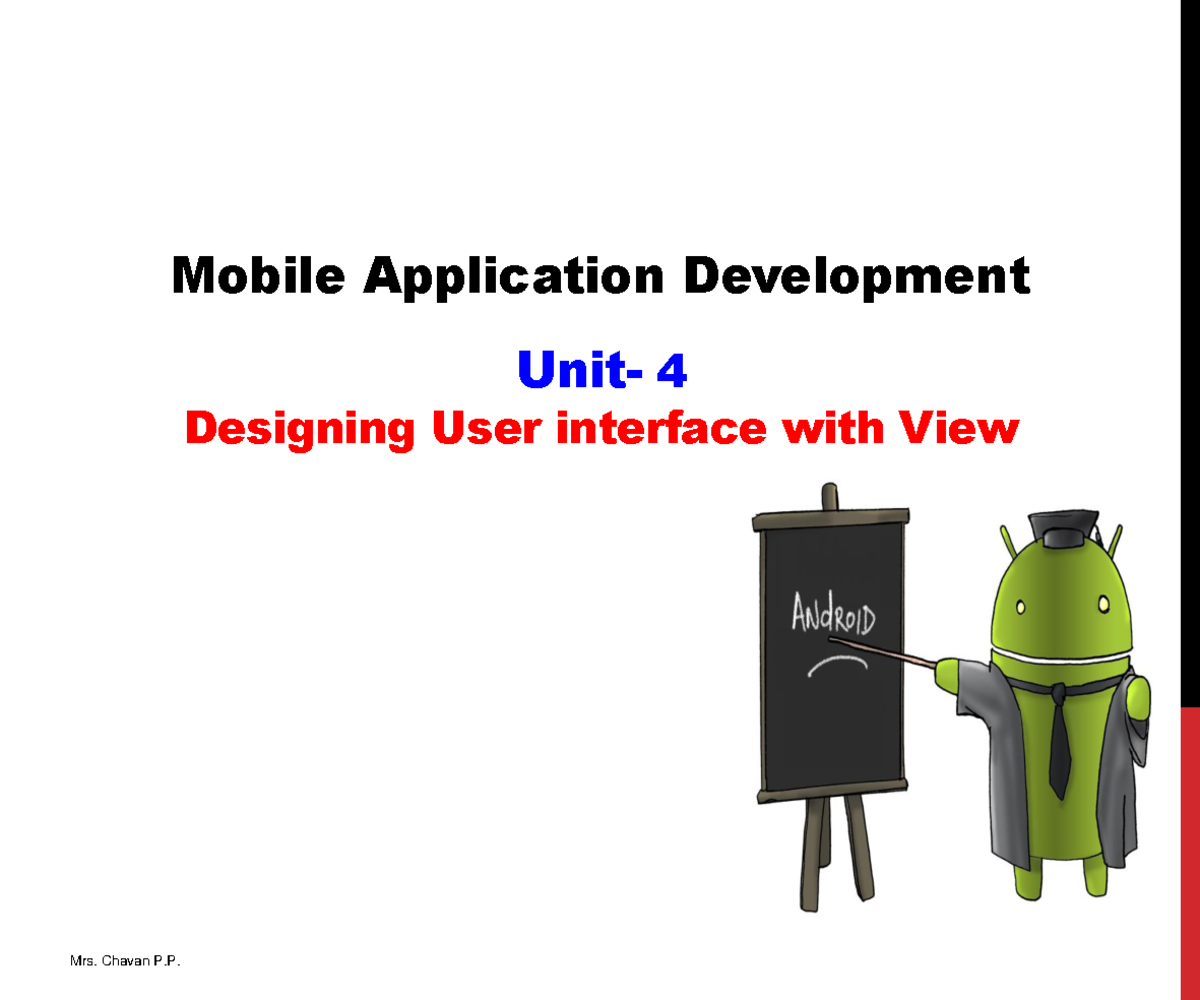 Mad-unit-4-1 - Mobile Application Development Unit- 4 Designing User interface with View ANDROID ...