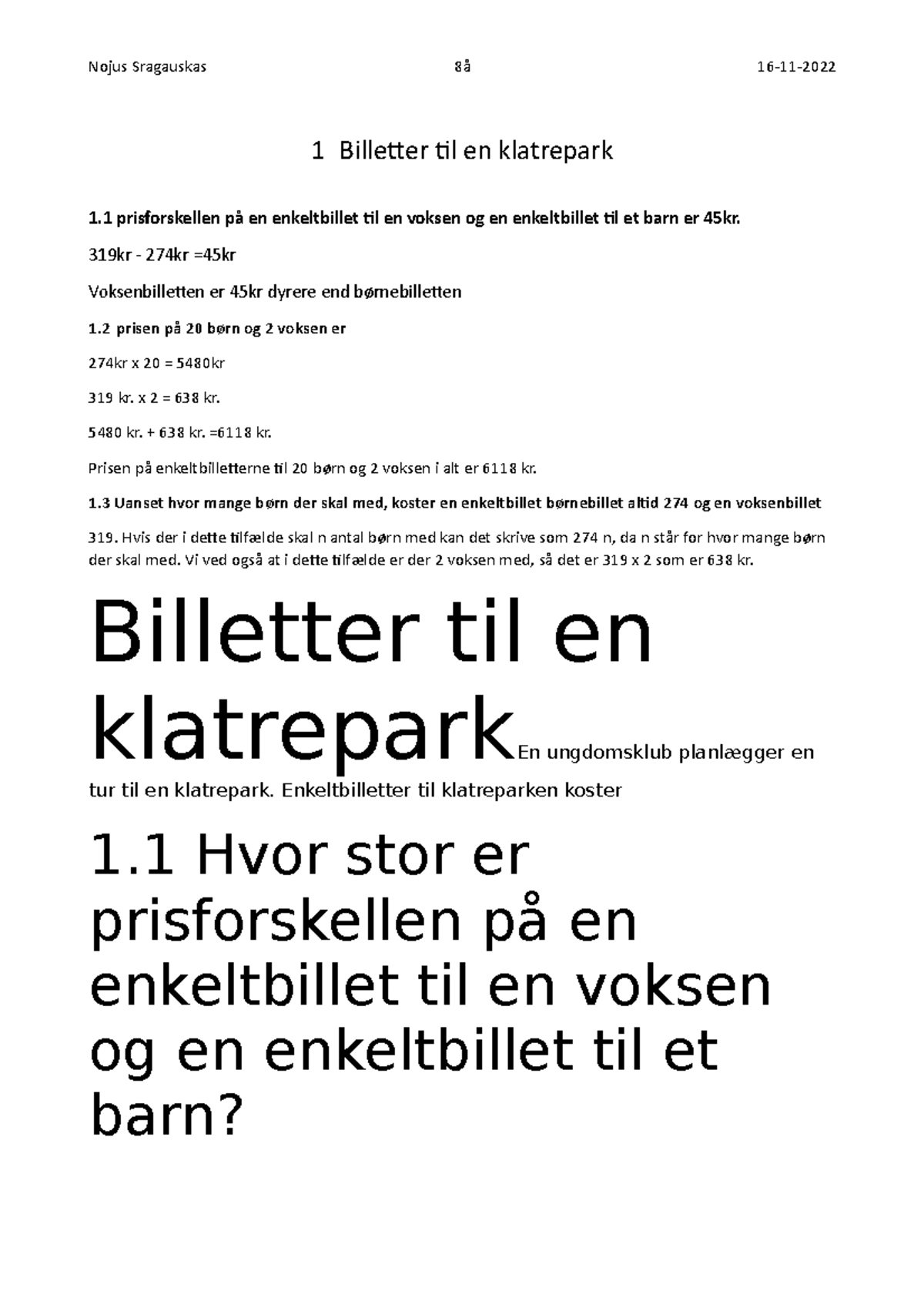 Opgave 1 billetter - 1 Billetter til en klatrepark 1 prisforskellen på ...