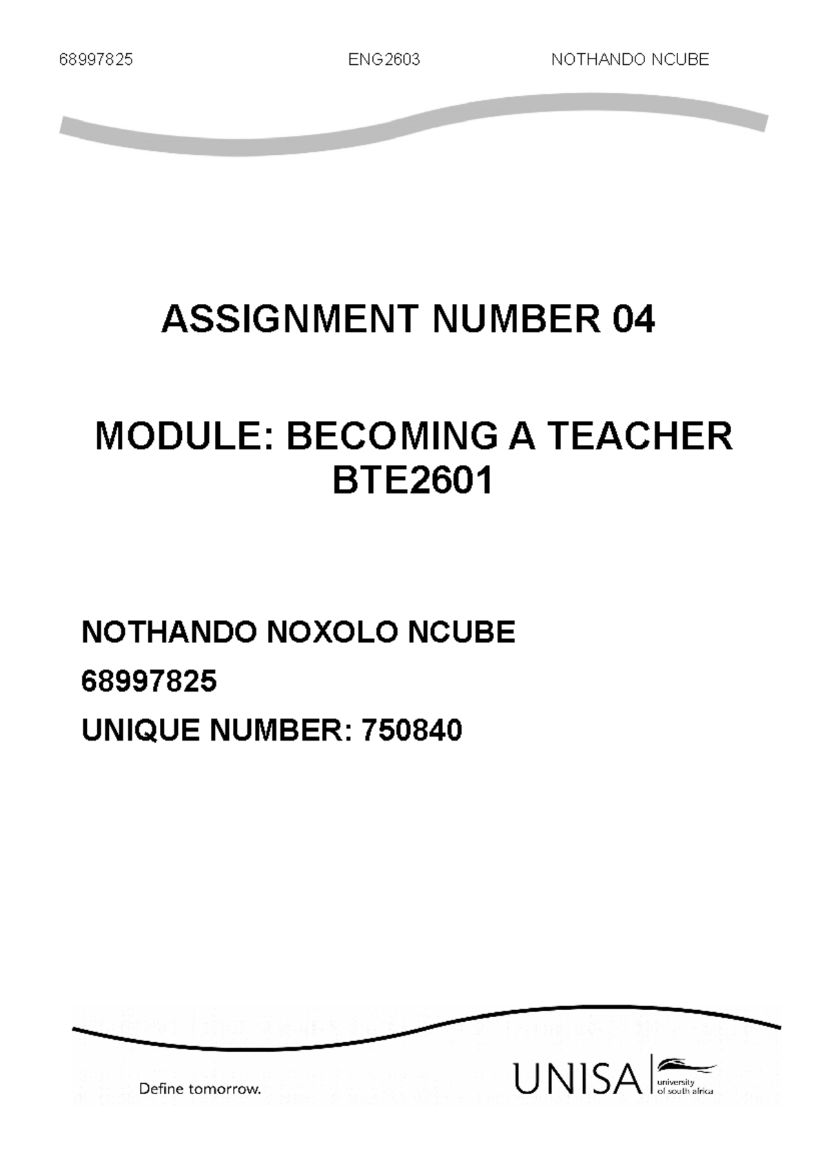 68997825 BTE2601 ASS 04 - 68997825 ENG2603 NOTHANDO NCUBE ASSIGNMENT NUMBER 04 MODULE: BECOMING ...