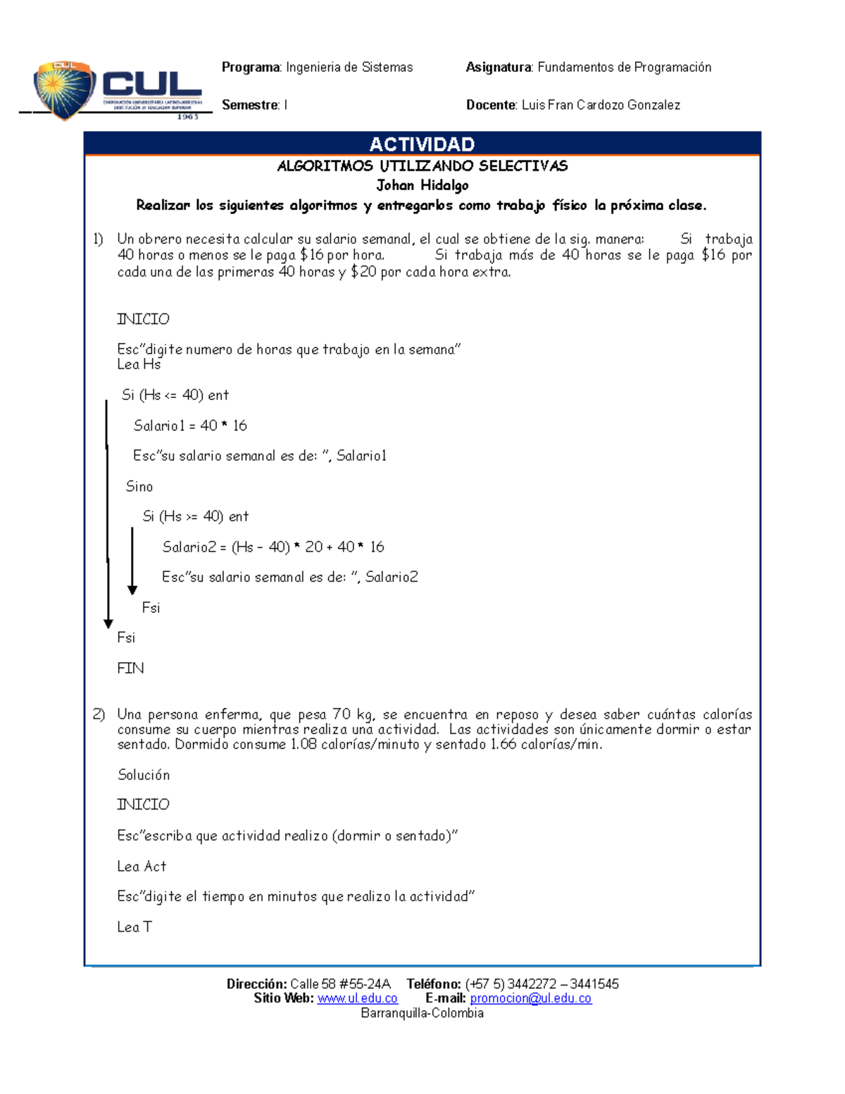 Selectivas. Johan Hidalgo - Semestre : I Docente : Luis Fran Cardozo ...