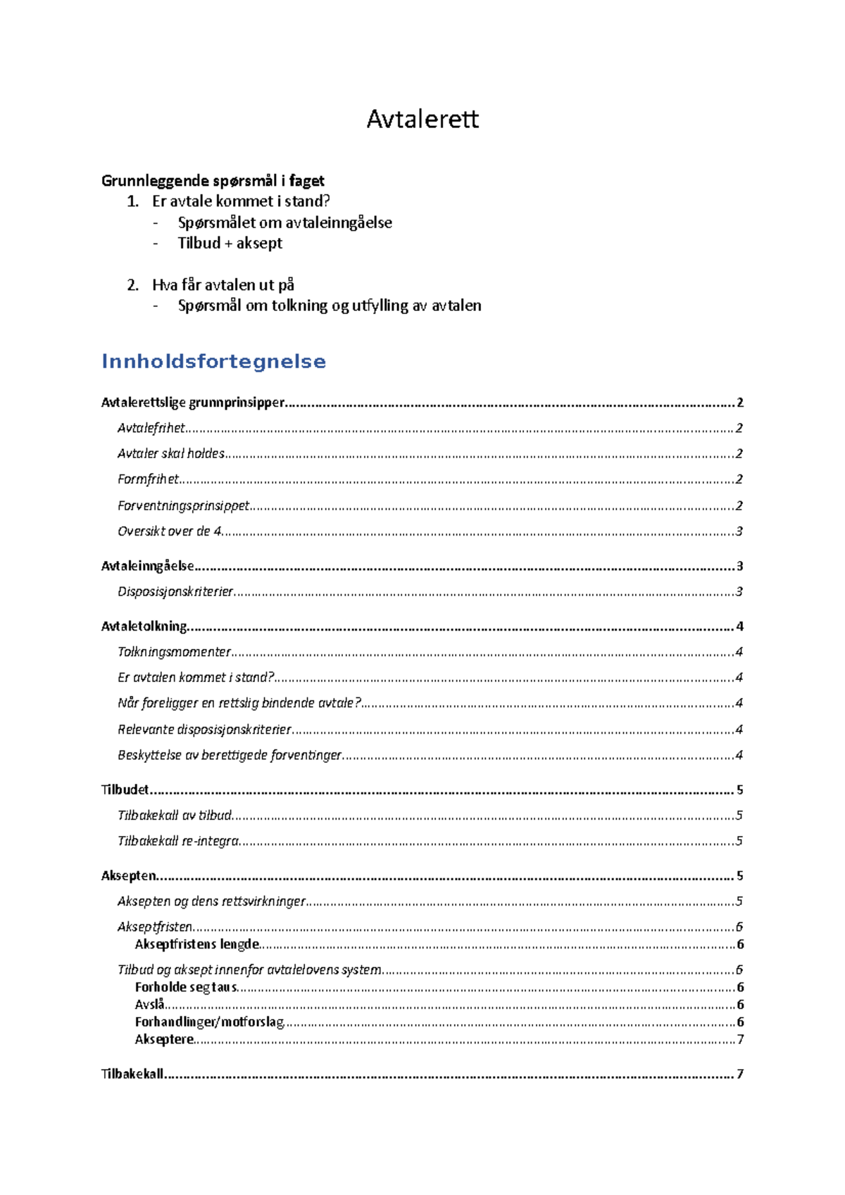 Avtalerett oversikt - Avtaleret Grunnleggende spørsmål i faget 1. Er avtale kommet i stand ...