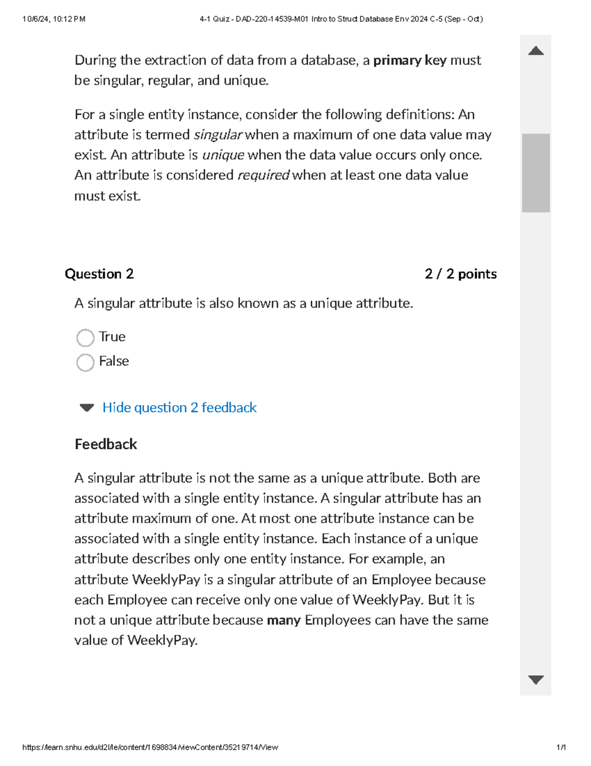 4-1 Quiz - DAD-220 - Question 2 2 / 2 points A singular attribute is ...
