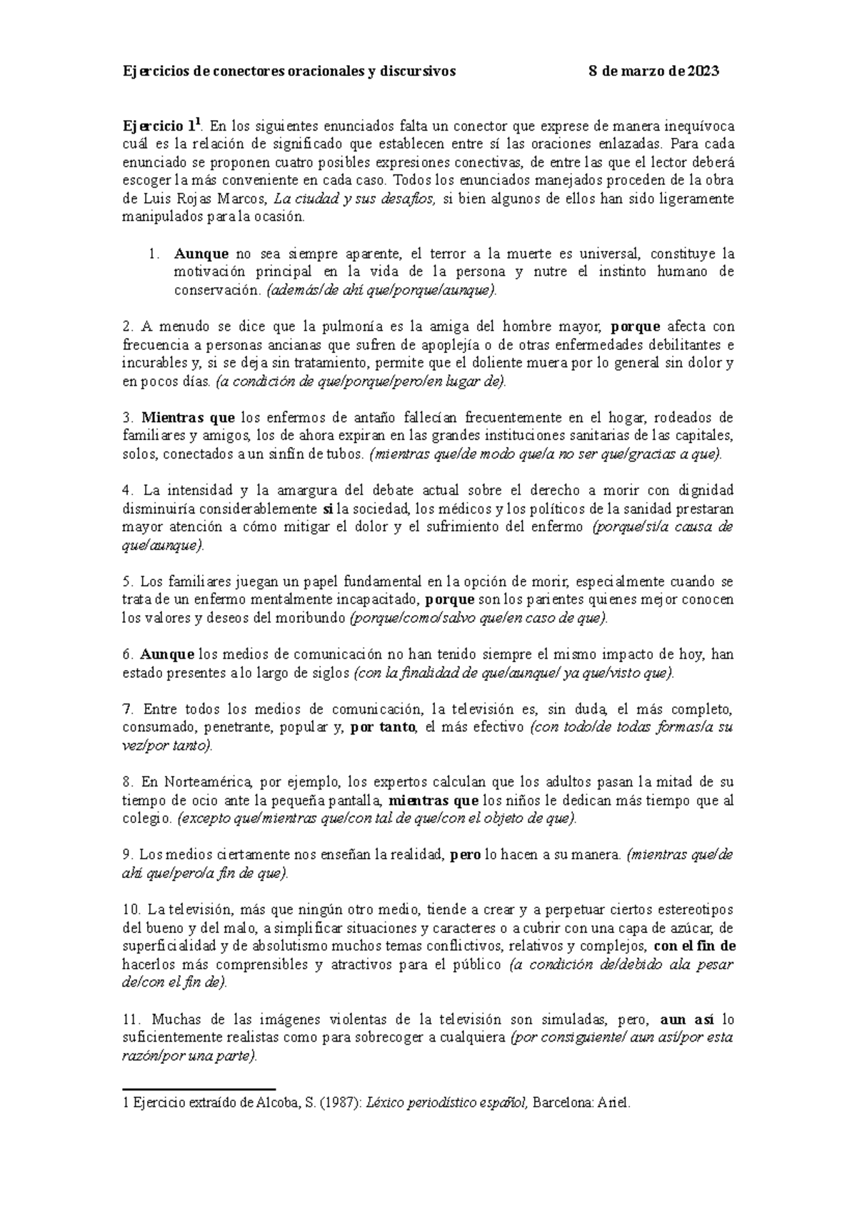 Ejercicios de conectores oracionales y discursivos. 31 de marzo - En ... Ejercicios de conectores oracionales y discursivos. 31 de marzo - En ...