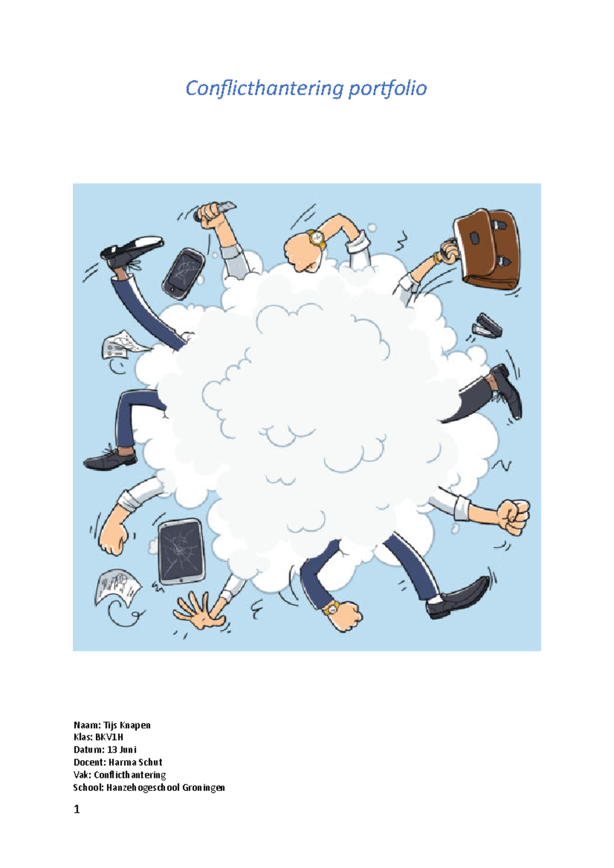 Conflicthantering portfolio - Conflicthantering portfolio Naam: Tijs Knapen Klas: BKV1H Datum ...