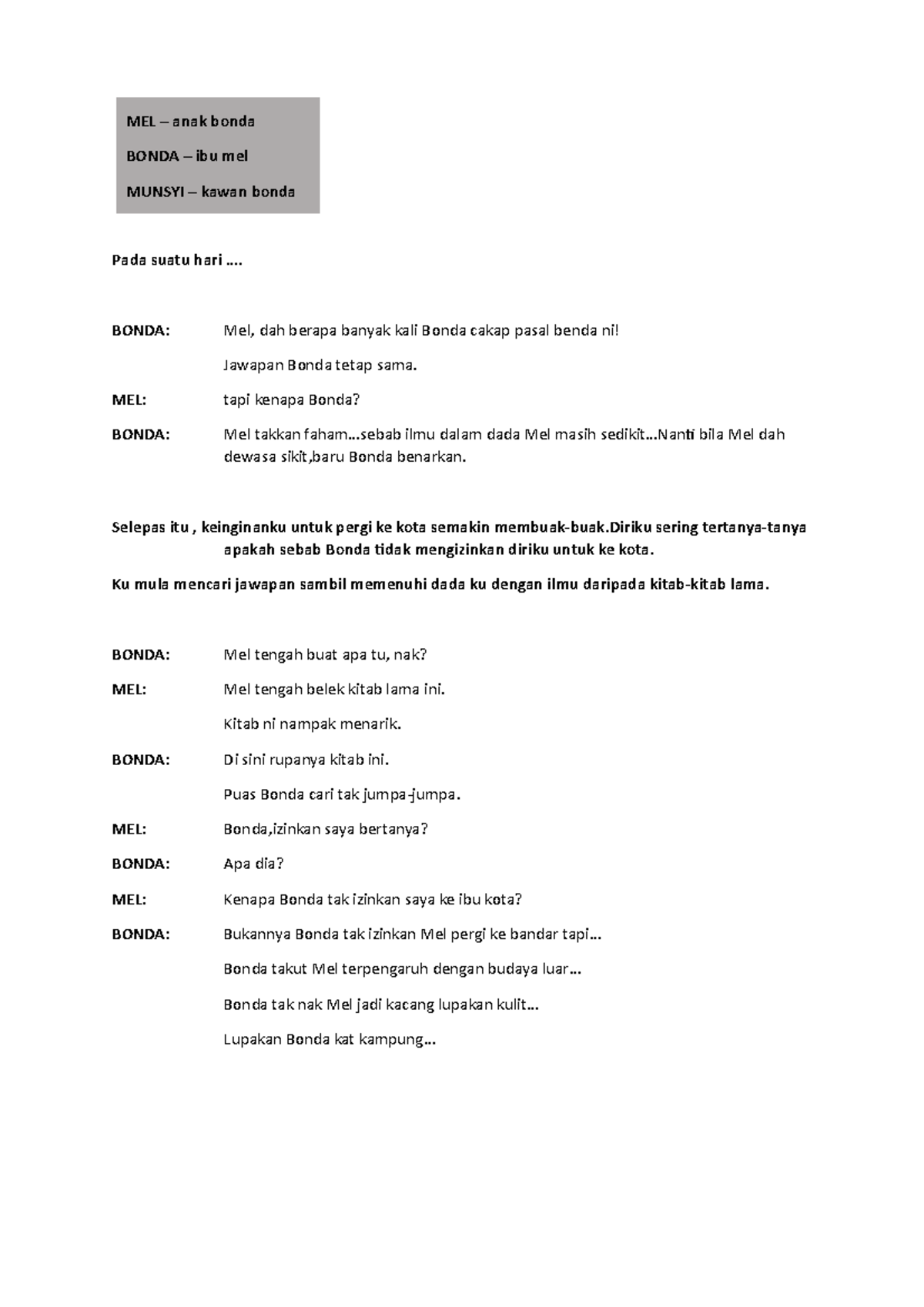 Dialog cerpen Munsyi - MEL – anak bonda BONDA – ibu mel MUNSYI – kawan ...