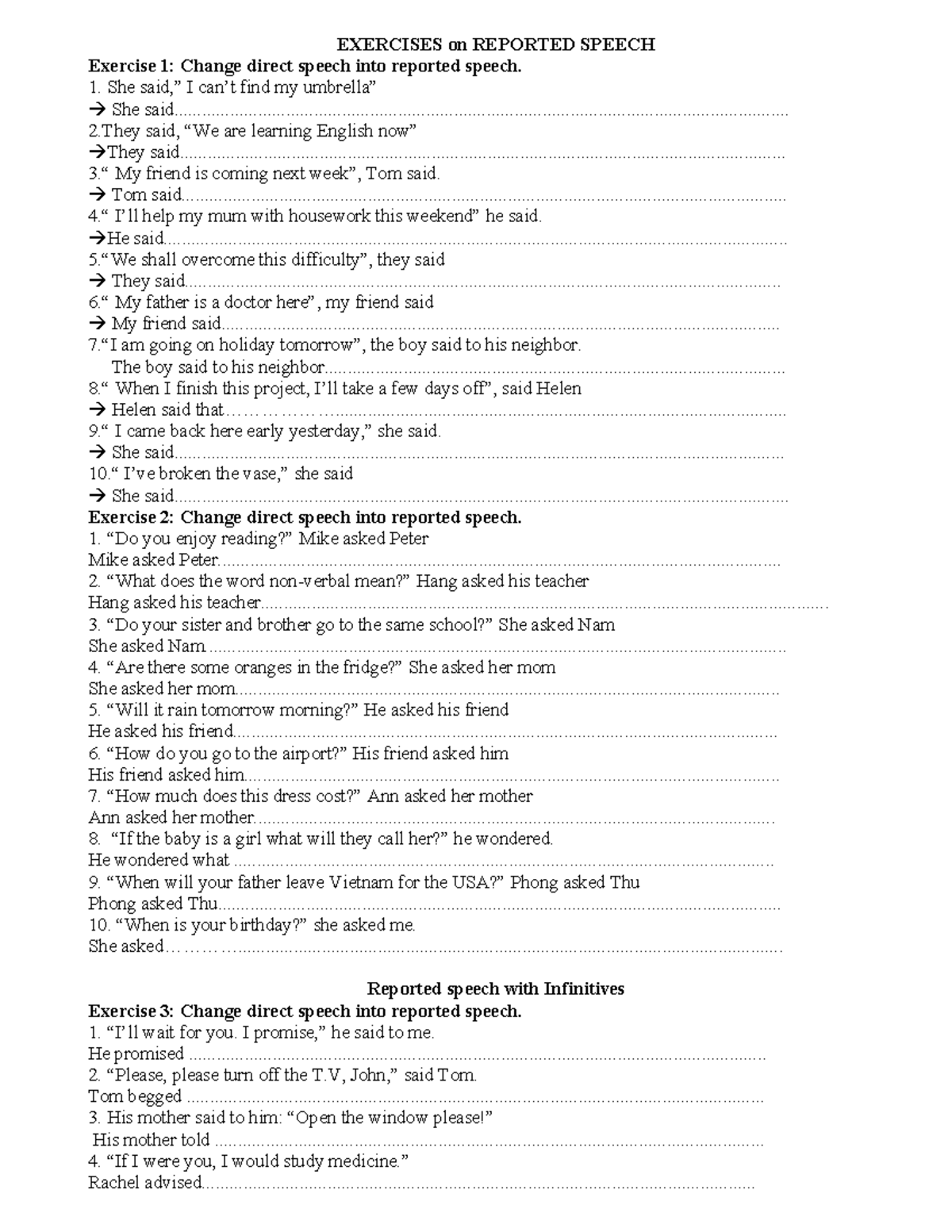 Exercises on Reported Speech - EXERCISES on REPORTED SPEECH Exercise 1: Change direct speech ...