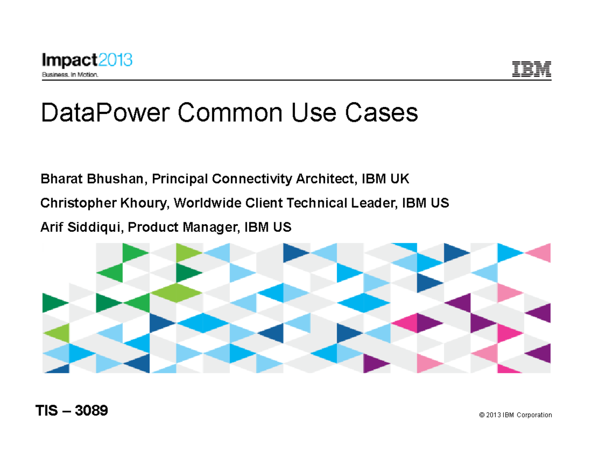 Impact 2013 TSI-3089 - Data Power Common Use Cases - © 2013 IBM ...
