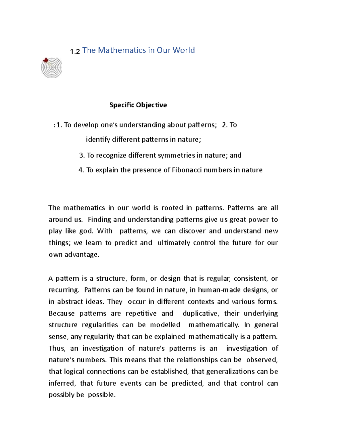 1 - The mathematics in our world is rooted in patterns. Patterns are ...