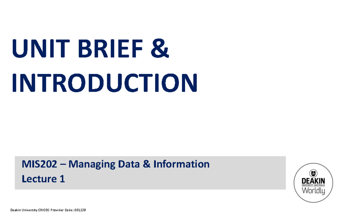 Lecture 1 2024 T1 final - UNIT BRIEF & INTRODUCTION MIS202 – Managing ...