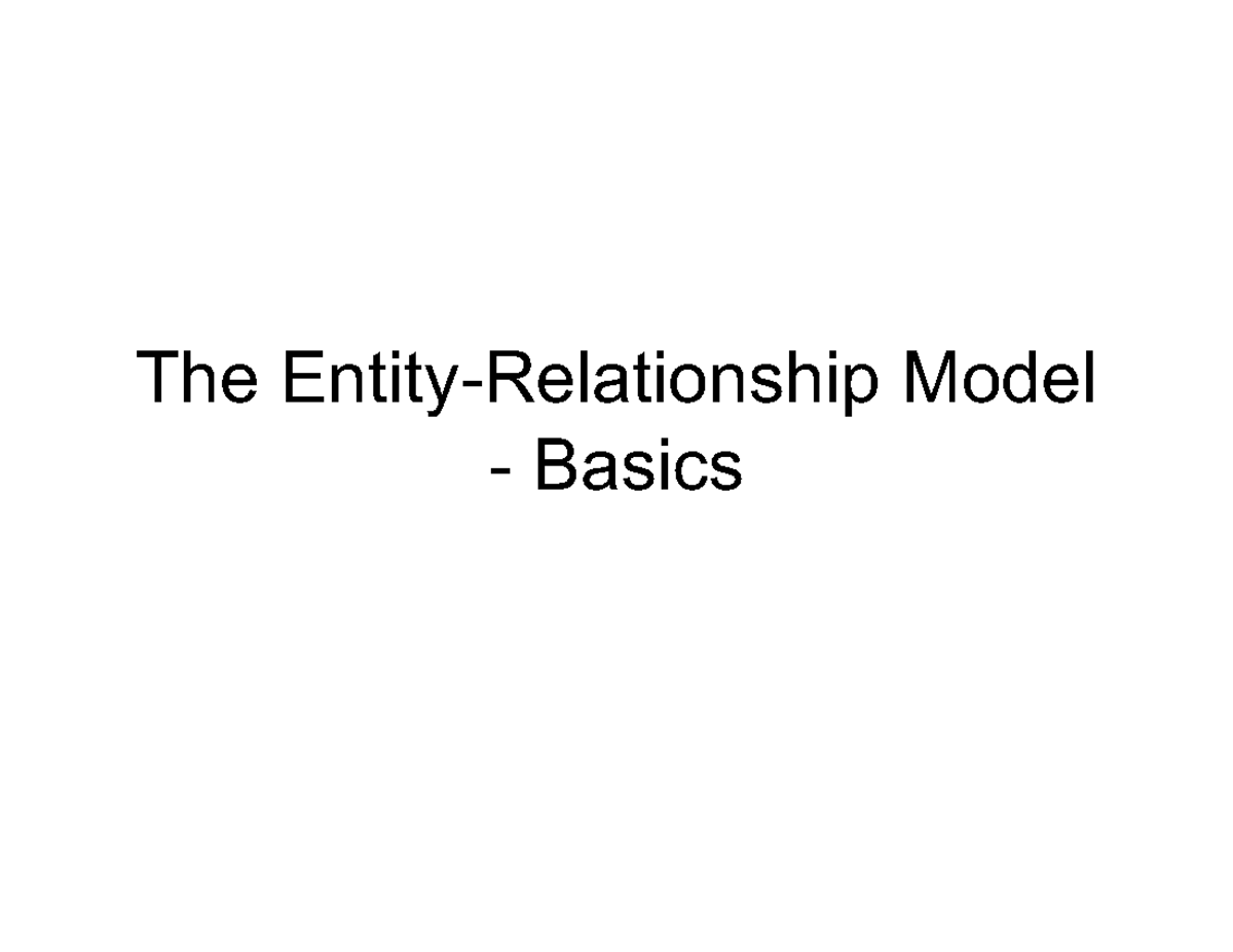 3400-F21-Lec5-ER Diagrams - The Entity-Relationship Model - Basics ...