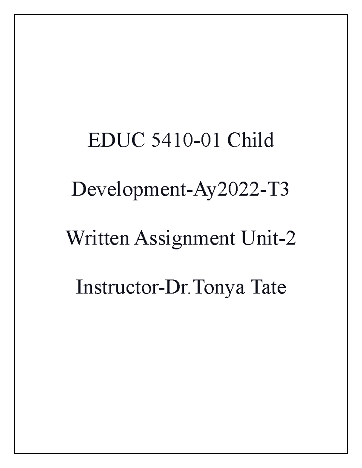 Written Assignment Unit-2 Child Development - EDUC 5410-01 Child ...