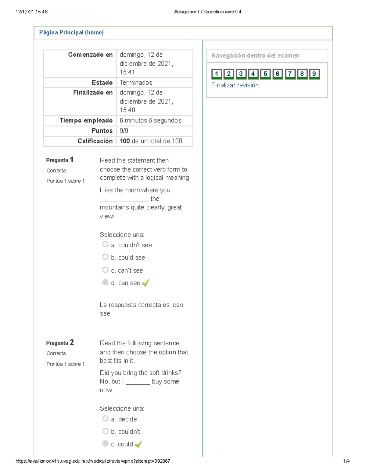 Assignment 7 Questionnaire U4 - Página Principal (home) Pregunta 1 Correcta Puntúa 1 sobre 1 ...