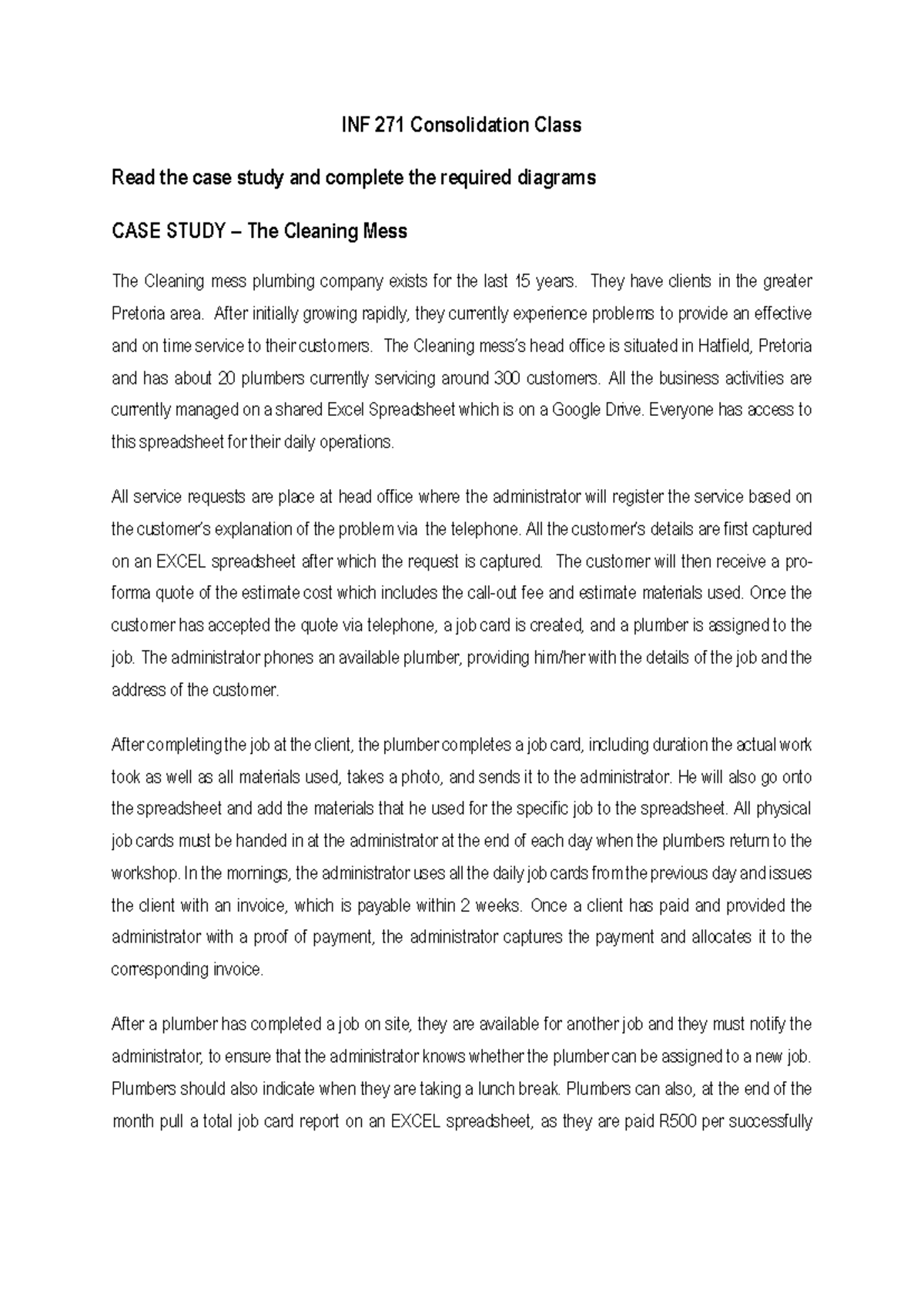 Case Study - Cleaning Mess Case Study - INF 271 Consolidation Class Read the case study and ...