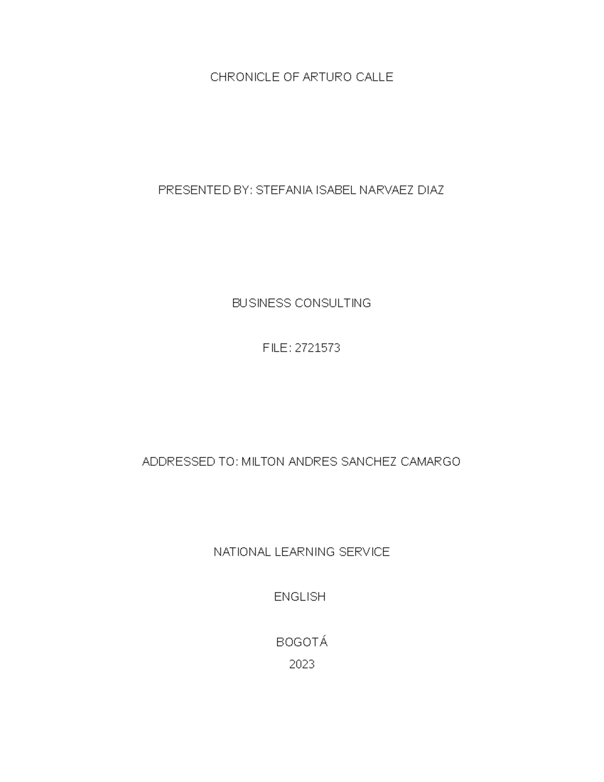 Cronica Arturo Calle, Ingles - CHRONICLE OF ARTURO CALLE PRESENTED BY ...