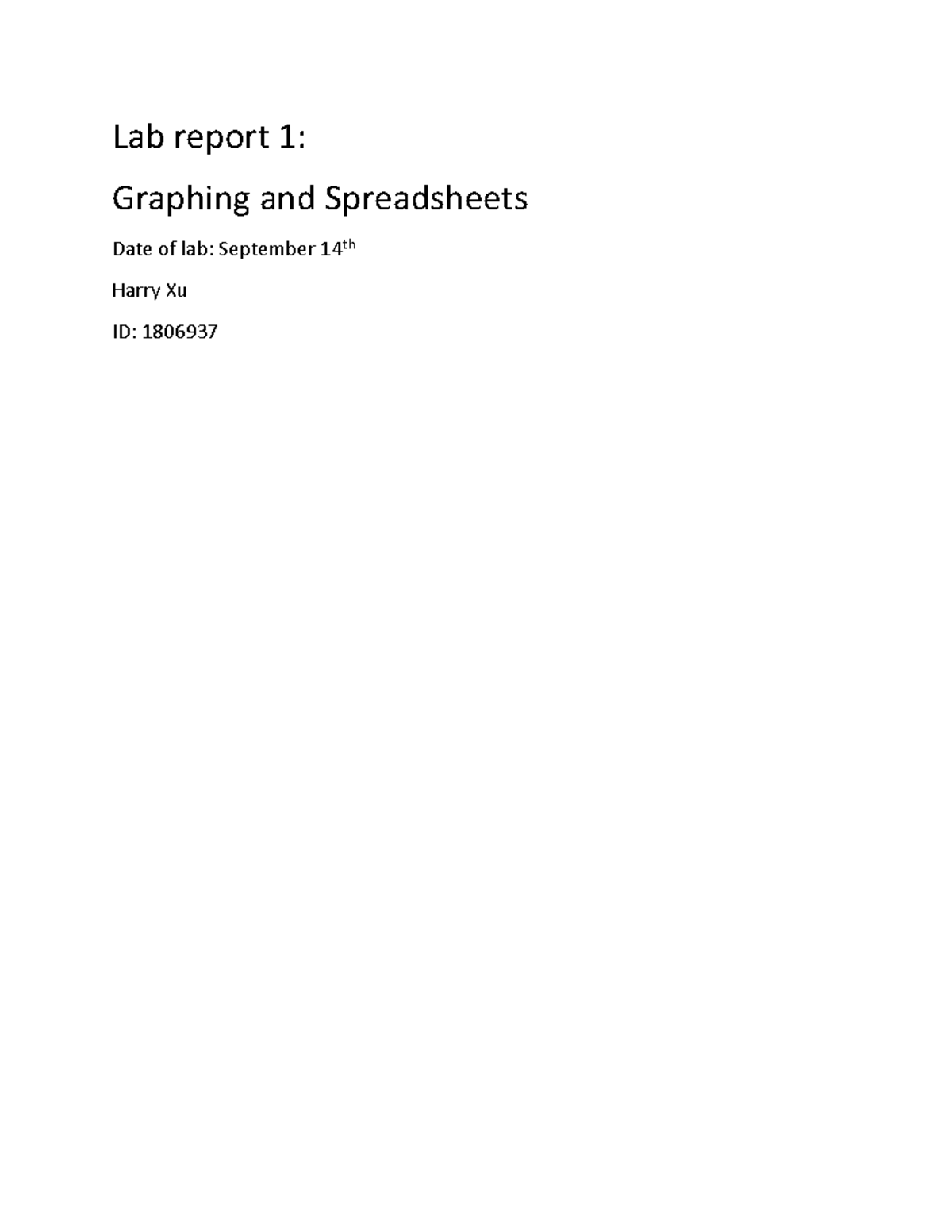Lab 1 - Yes - Lab report 1: Graphing and Spreadsheets Date of lab: September 14th Harry Xu ID ...