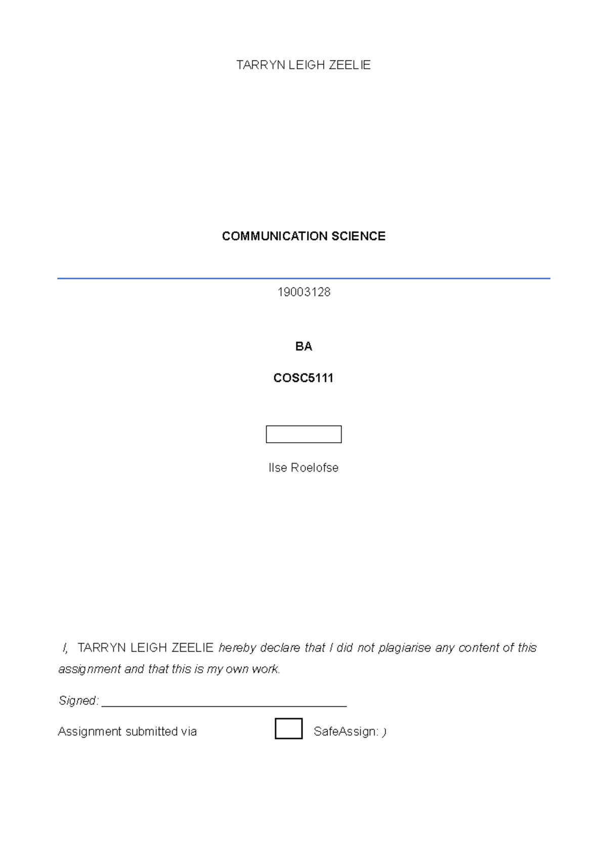 Communication Science - TARRYN LEIGH ZEELIE COMMUNICATION SCIENCE 19003128 BA COSC I, TARRYN ...
