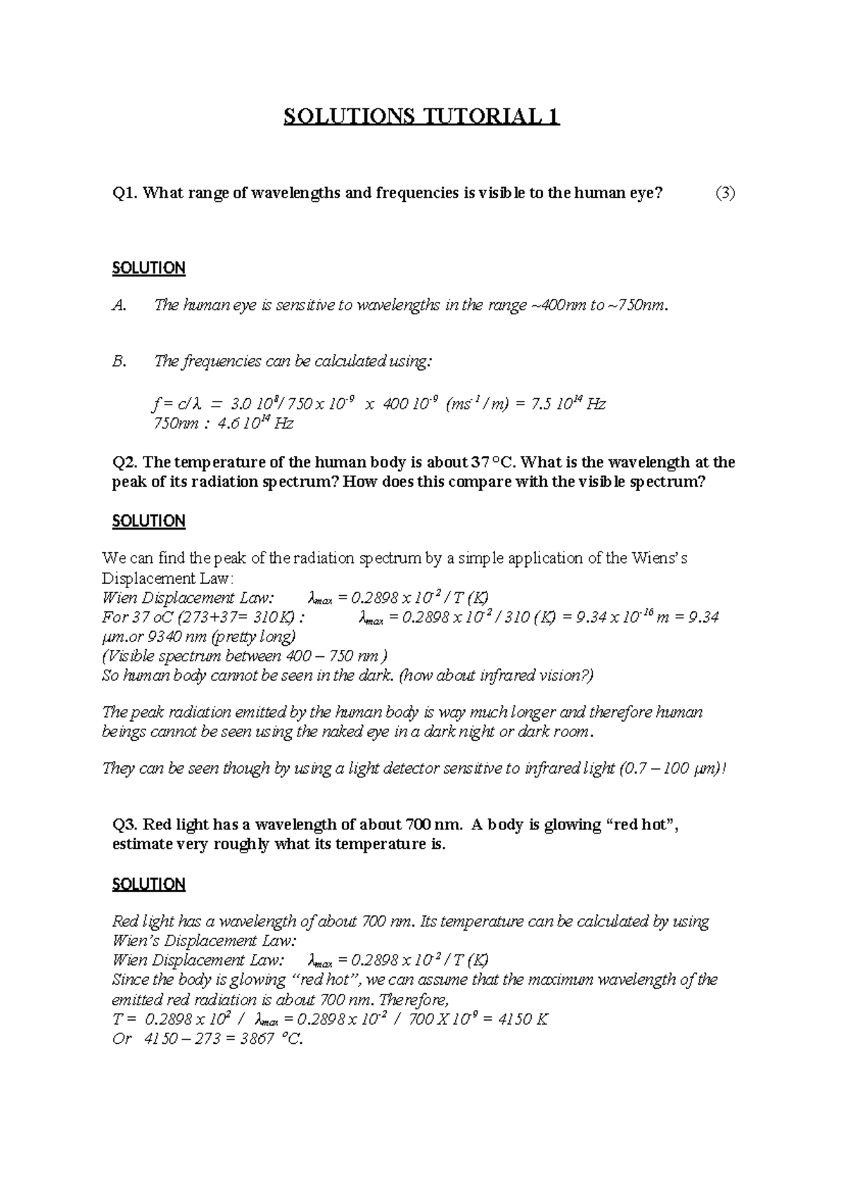 Solutions Tutorial 1 - SOLUTIONS TUTORIAL 1 Q1. What range of wavelengths and frequencies is ...