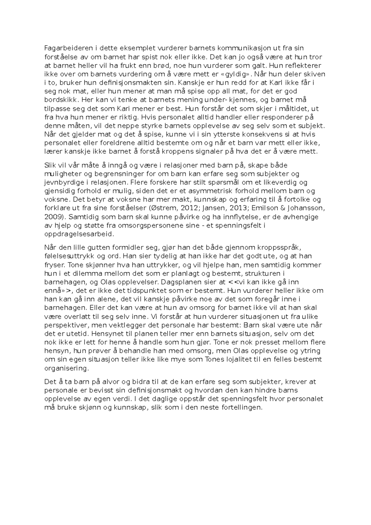 TEKK - Sammendrag Pedagogisk praksis i sykepleie - Fagarbeideren i dette eksemplet vurderer ...