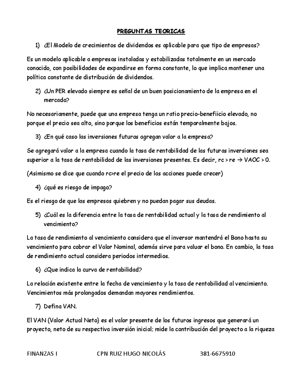 Examen 2014, preguntas y respuestas - PREGUNTAS TEORICAS 1) Modelo de crecimientos de dividendos ...