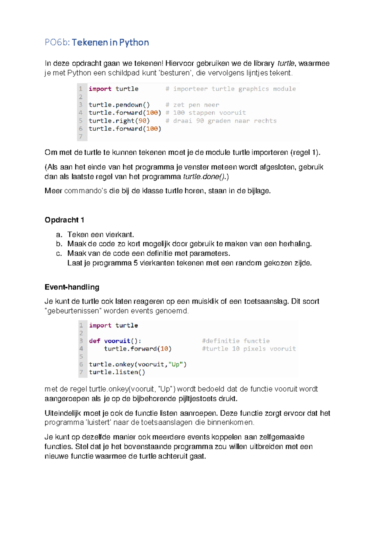 PO6b opdracht infromatica - PO6b: Tekenen in Python In deze opdracht ...