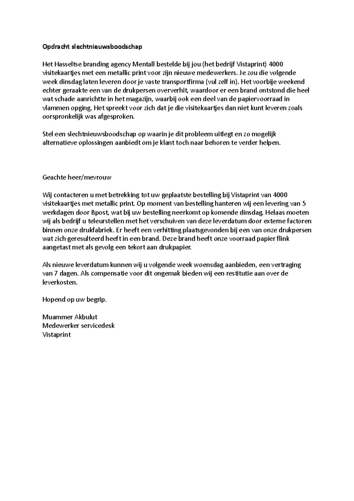 Opdracht slechtnieuwsboodschap - Je zou die volgende week dinsdag laten ...