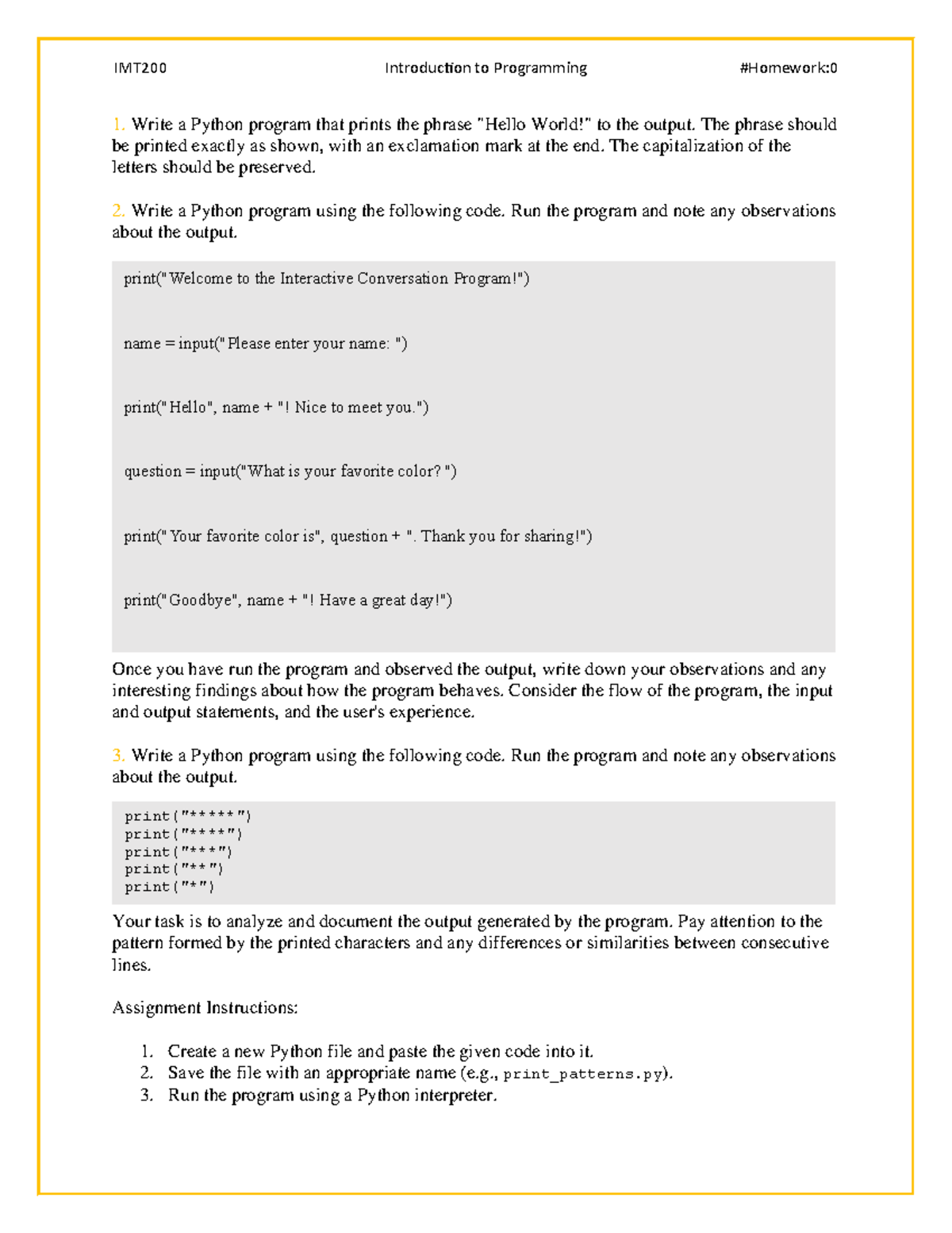 HW 0 ITM200 - Notes for hw - 1. Write a Python program that prints the ...